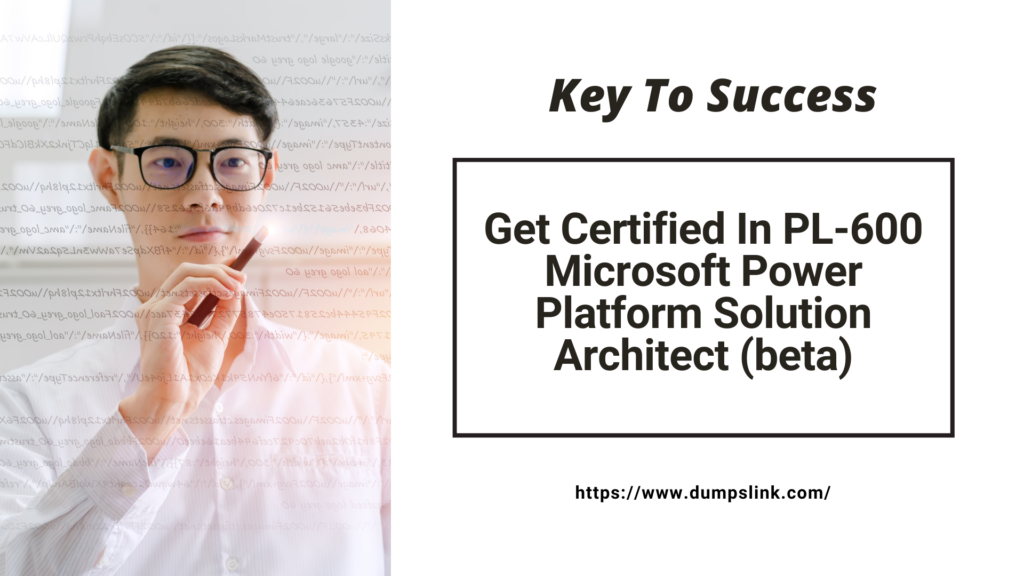 Exam PL-600 Microsoft Power Platform Solution Architect (beta)